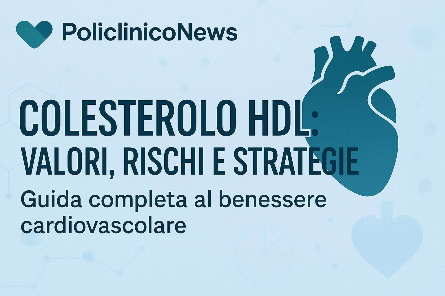 Colesterolo HDL: Guida Completa ai Valori Ottimali, Rischi e Strategie ...