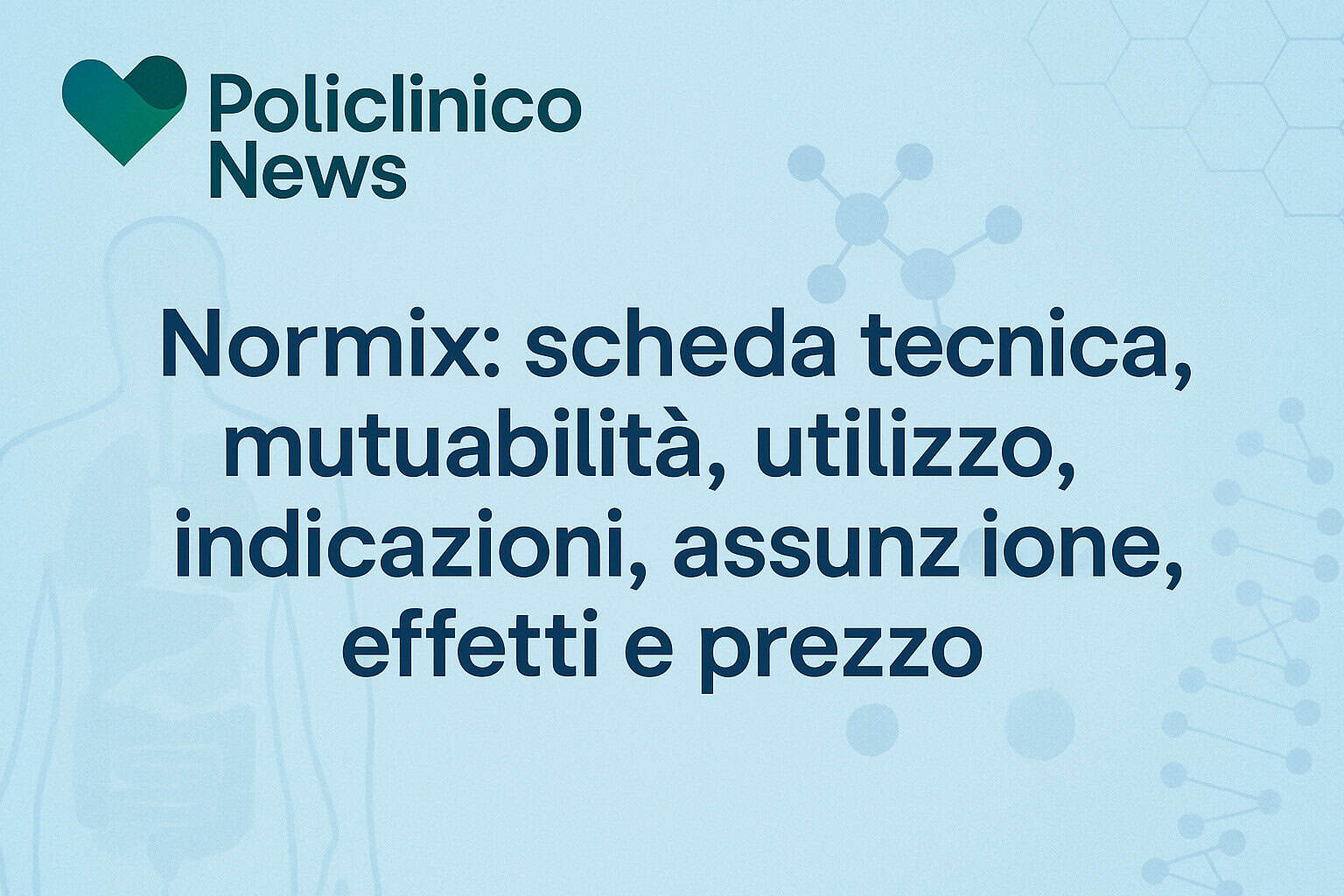Normix: scheda tecnica, mutabilità, utilizzo, indicazioni, assunzione ...