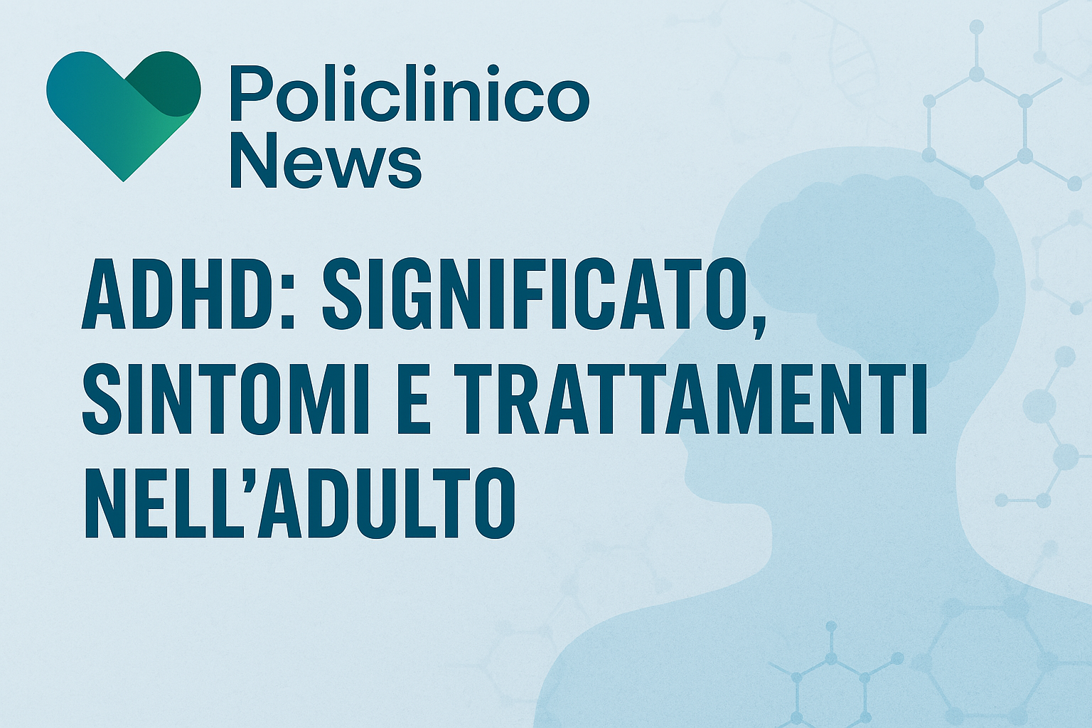ADHD: significato, sintomi negli adulti, cause e trattamenti - Guida ...