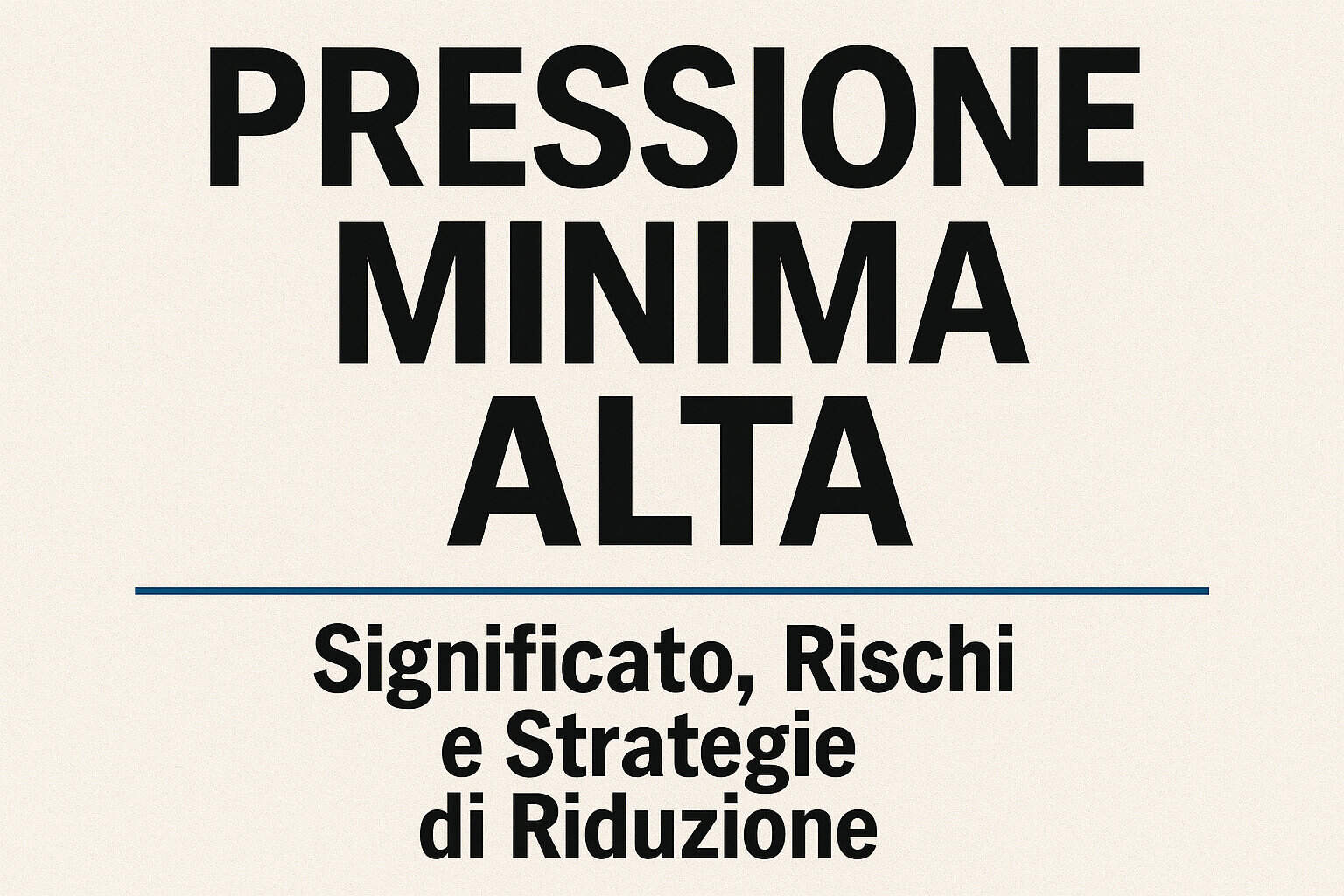 Pressione minima alta: Significato, Rischi e Strategie di Riduzione