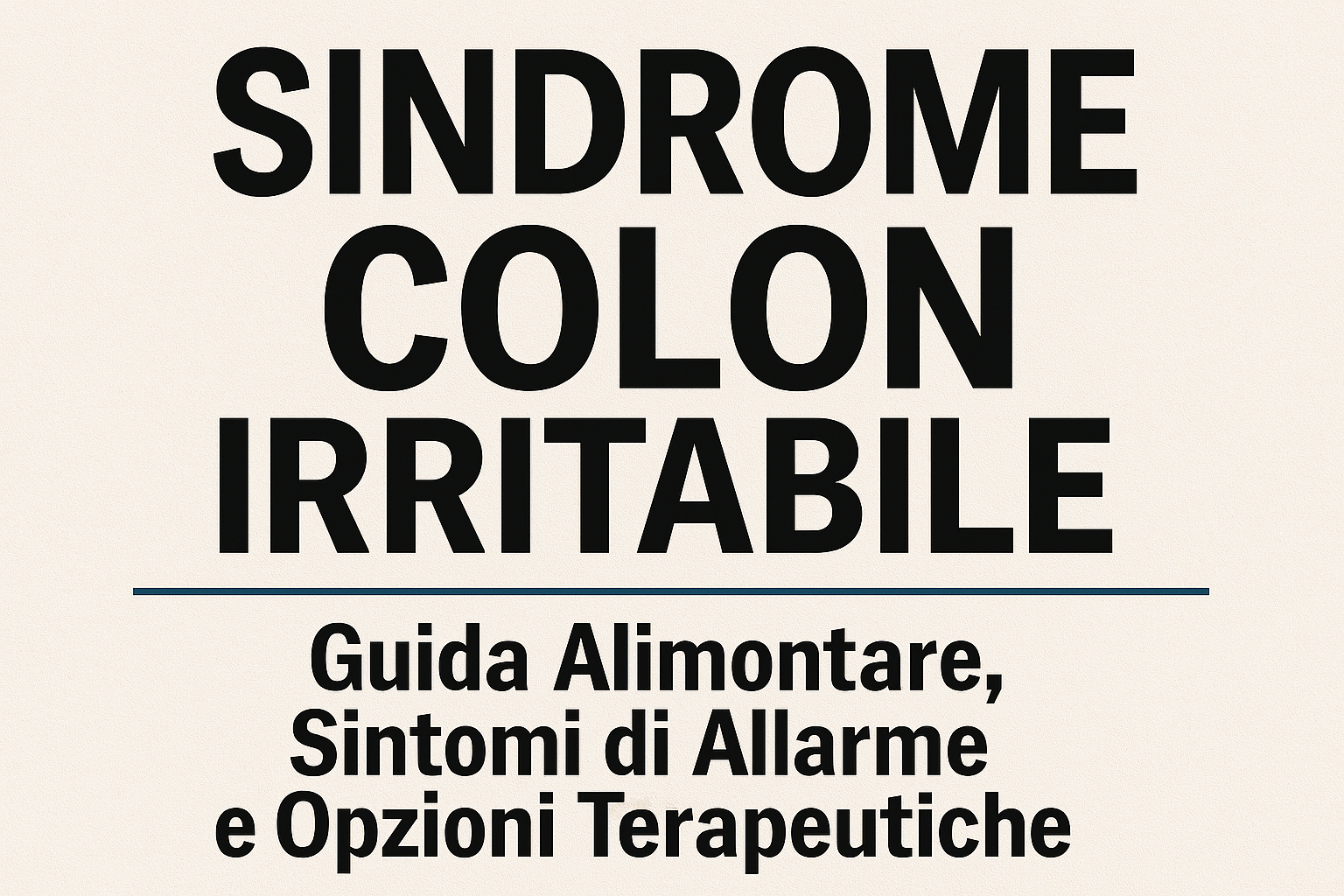 Sindrome Colon Irritabile: Guida Alimentare, Sintomi di Allarme e ...